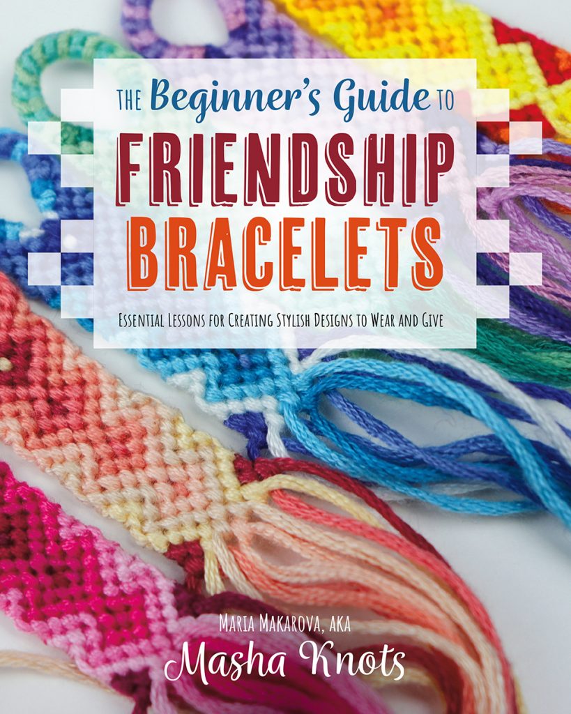 The Beginner's Guide to Friendship Bracelets - RockyNook