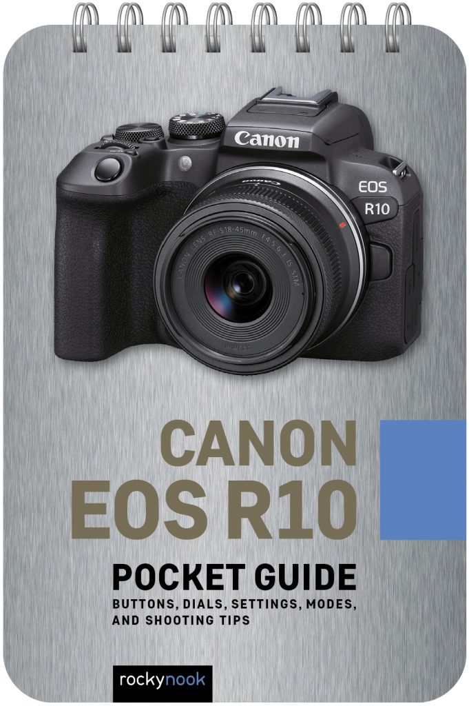 Canon EOS R10: Pocket Guide - RockyNook