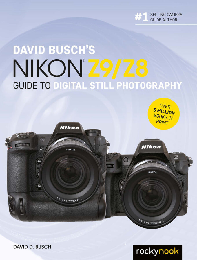 David Busch's Nikon Z9/Z8 Guide to Digital Still Photography - RockyNook